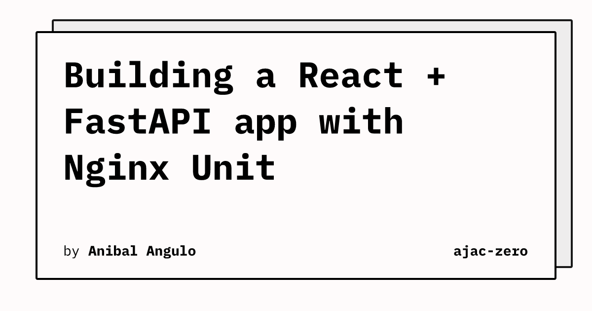 Building A React Fastapi App With Nginx Unit Ajac Zero 2225